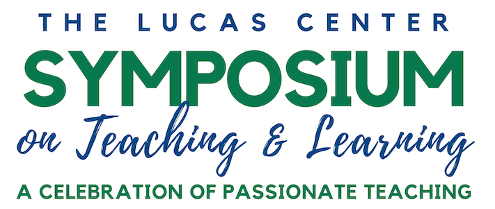 The Lucas Center Symposium on Teaching & Learning